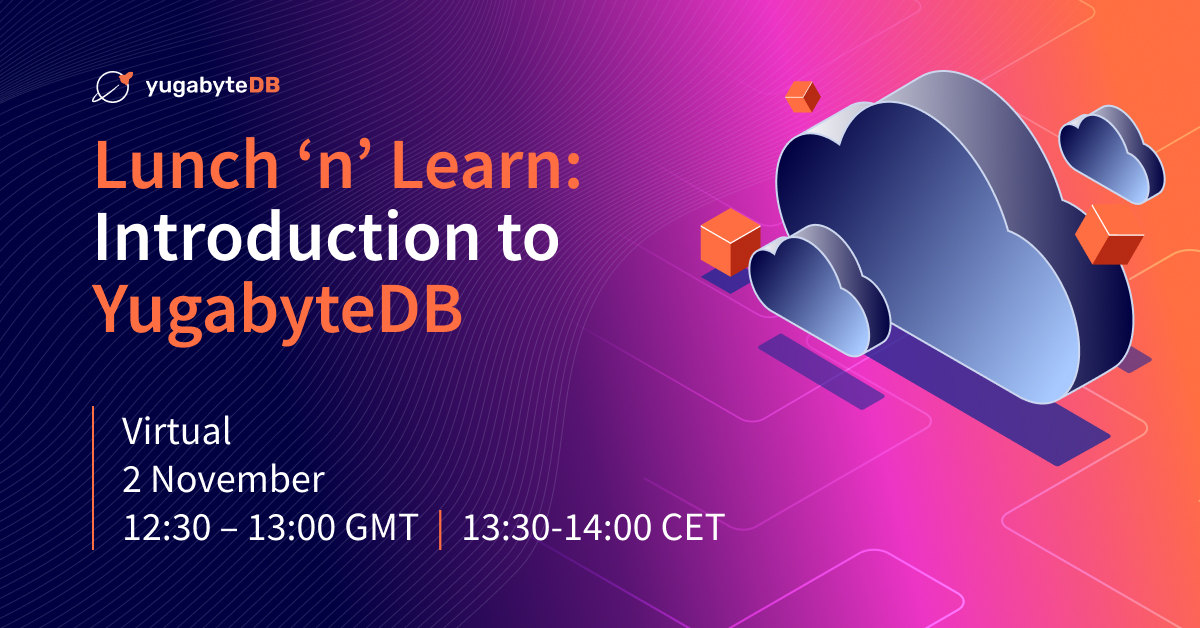 You are registered for the Yugabyte Lunch 'n' Learn session - 2 November