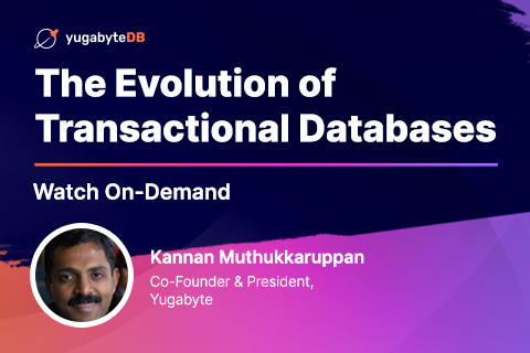 Register to watch on-demand: The Evolution of Transactional Databases