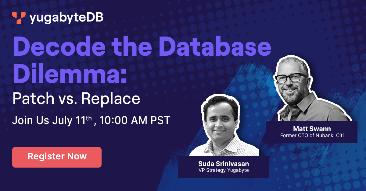 Register for Decode the Database Dilemma: Patch vs. Replace Register for Decode the Database Dilemma: Patch vs. Replace